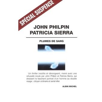 Plumes de sang - broché - John Philpin, Patricia Sierra - Achat Livre | fnac