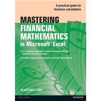 Mastering financial mathematics in microsoft excel A practical guide to business calculations ...