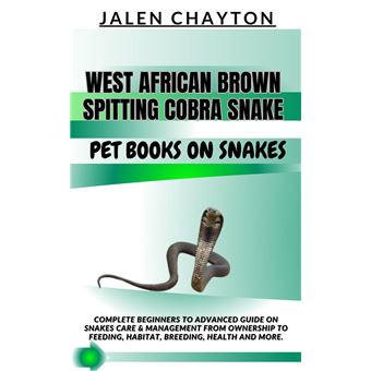 WEST AFRICAN BROWN SPITTING COBRA SNAKE PET BOOKS ON SNAKES Complete ...