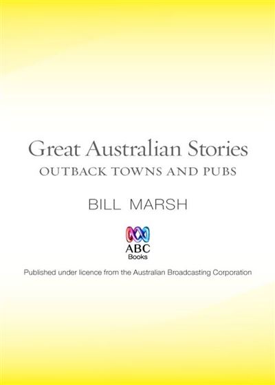 Great Australian Stories - Great Australian Stories: Outback Towns and ...