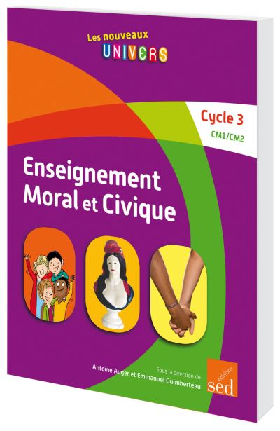 Enseignement moral et civique CM1 et CM2 Cycle 3 Manuel de l'élève - relié - Collectif, Antoine ...
