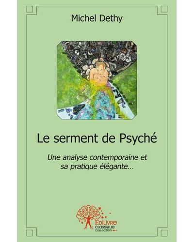 Le serment de psyché Une analyse contemporaine et sa pratique élégante ...