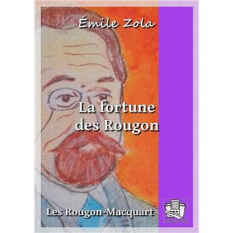La fortune des Rougon Les Rougon-Macquart 1/20 - ebook (ePub) - Émile ...