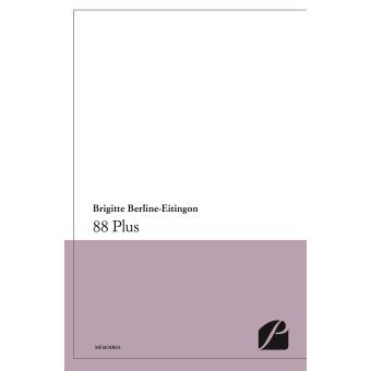 88 Plus - broché - Brigitte Berline-Eitingon - Achat Livre | fnac