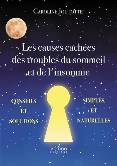 Les causes cachées des troubles du sommeil et de l'insomnie - Conseils et solutions simples et ...