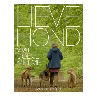 Lieve hond - wat doe je met me - broché - Marleen Van Baal - Achat ...
