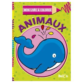 MON LIVRE A COLORIER ANIMAUX - Inconnus - broché - Achat Livre | fnac