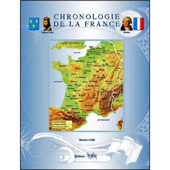 Chronologie de la France et ses provinces de -900 à nos jours - broché ...