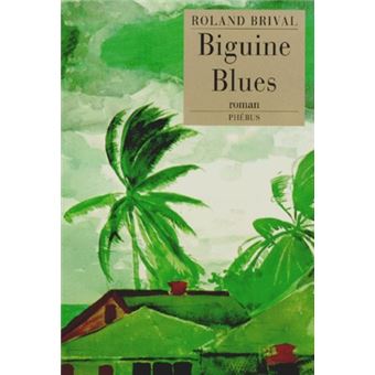 Biguine blues - broché - Roland Brival - Achat Livre | fnac