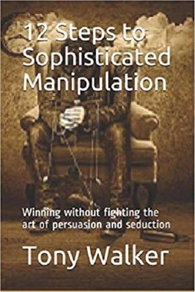 12 Steps to Sophisticated Manipulation - ebook (ePub) - Antonio Walker ...