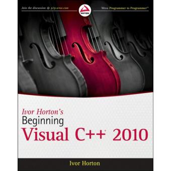 Ivor horton's beginning visual c++ 2010 - Poche - Ivor Horton - Achat ...