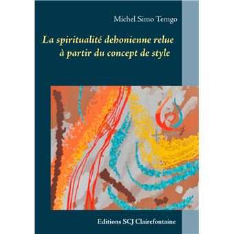 La spiritualité dehonienne relue à partir du concept de style - broché ...