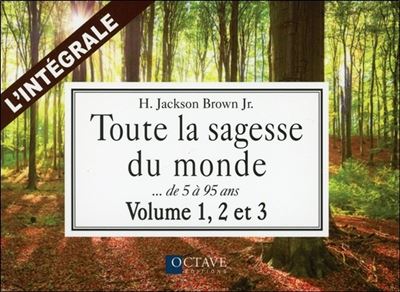 Toute la sagesse du monde - L'intégrale : Volume 1, 2 et 3 L'intégrale ...