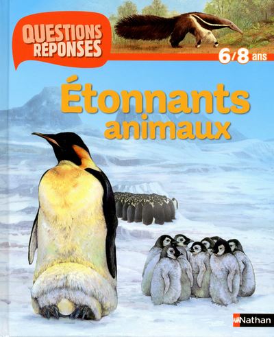 N31 - etonnants animaux - questions/reponses 6/8 ans Tome 31 - broché ...
