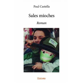 Sales mioches Roman - broché - Paul Castella - Achat Livre | fnac