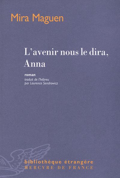 L'avenir nous le dira, Anna - broché - Mira Maguen, Laurence Sendrowicz ...