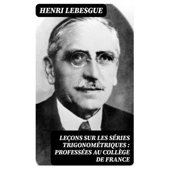 Leçons sur les séries trigonométriques : professées au Collège de ...