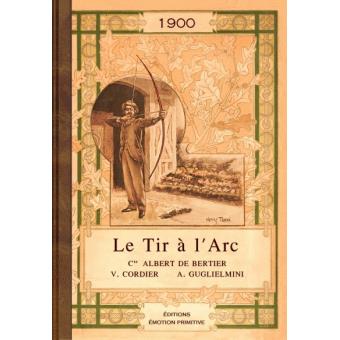 LE TIR A L'ARC 1900 - broché - Inconnus - Achat Livre | fnac