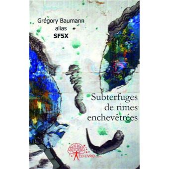 Subterfuges de rimes enchevêtrées - broché - Grégory Baumann - Achat ...