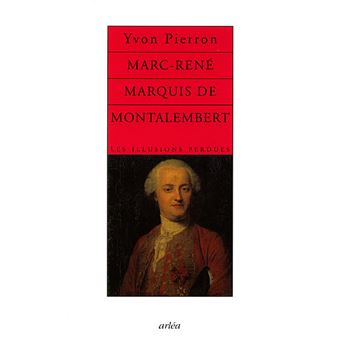 Marc René, marquis de Montalembert (1714-1800) ou 1714-1800 - broché - Yvon Pierron - Achat ...