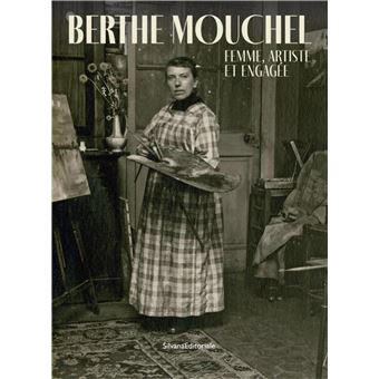 Berthe Mouchel Femme, artiste et engagée - broché - Mylène Beaufils ...