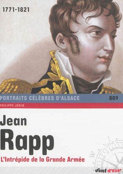 Jean Rapp L'intrépide de la Grande Armée : 1771-1821 - broché ...