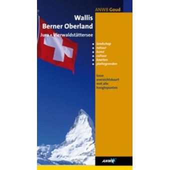 GOUDEN SERIE - Wallis - Berner Oberland - Roswitha Van Maarle, Maarten Mandos - broché - Achat ...