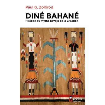 Diné Bahané Histoire du mythe navajo de la Création - broché - Paul G ...