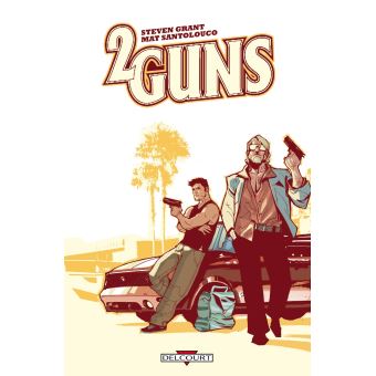 2 Guns - cartonné - Steven Grant, Mateus Santolouco - Achat Livre | fnac