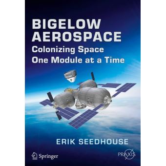 Bigelow aerospace - Poche - Erik Seedhouse - Achat Livre ou ebook | fnac