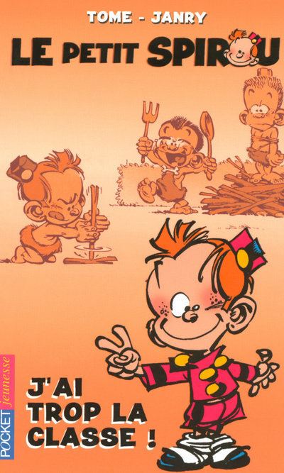 Le Petit Spirou - Tome 8 Tome 08 - Le petit Spirou - tome 8 J'ai trop la classe ! - Tome, Janry ...