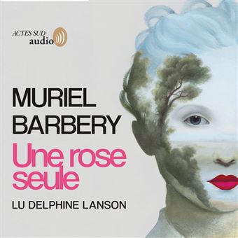 Une rose seule - Livre audio - Muriel Barbery, Delphine Lanson - Achat ...