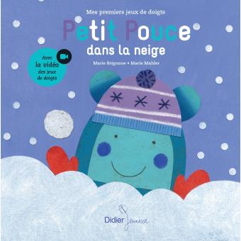 Petit Pouce dans la neige - cartonné - Marie Brignone, Marie Mahler ...