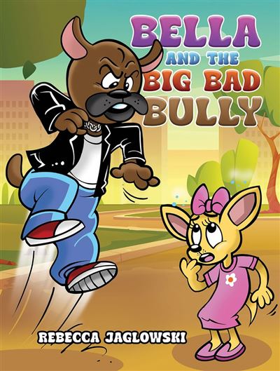 Bella and the Big Bad Bully - ebook (ePub) - Rebecca Jaglowski - Achat ...