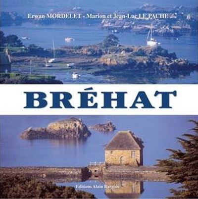 Bréhat - broché - Marion Le Pache, Jean-Luc Le Pache, Erwan Mordelet ...