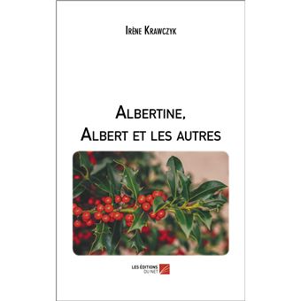 Albertine, Albert et les autres - broché - Irène Krawczyk - Achat Livre ...