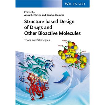 Structure-based design of drugs and other bioactive molecule - relié - Arun K. Ghosh, Sandra ...