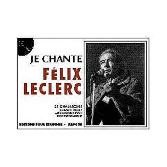 Je chante - broché - Félix Leclerc - Achat Livre | fnac