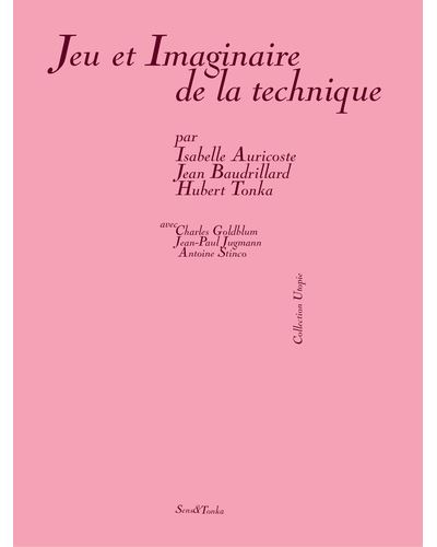 Jeu et imaginaire de la technique - broché - Isabelle Auricoste, Jean ...