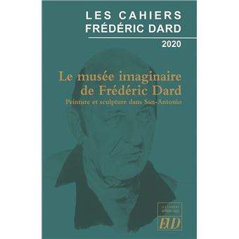 Cahiers Frédéric Dard 2020 Le musée imaginaire de Frédéric Dard Tome 4 ...
