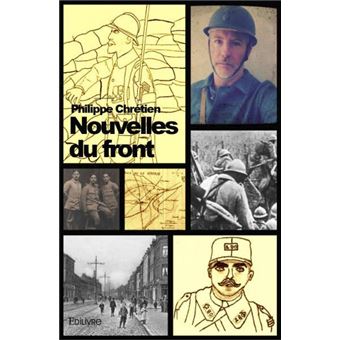 Nouvelles du front - broché - Philippe Chrétien - Achat Livre | fnac