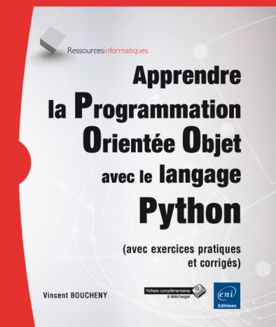 Apprendre la programmation orientée objet avec le langage Python Avec ...