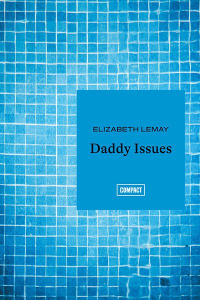 Daddy Issues - broché - Elizabeth Lemay, Livre tous les livres | fnac ...