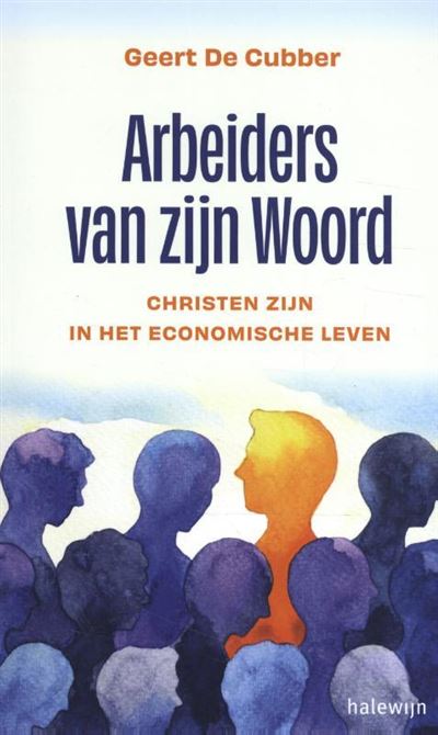 Arbeiders van zijn Woord Christen zijn in het economische leven ...