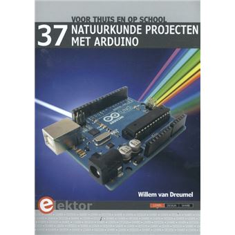 37 natuurkunde experimenten met Arduino (voor thuis en op school ...