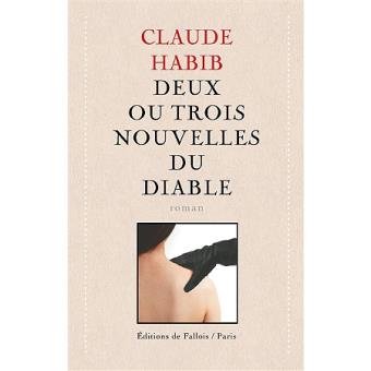 Deux ou trois nouvelles du Diable - broché - Claude Habib - Achat Livre ...