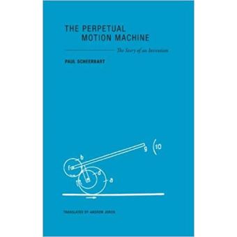 PERPETUAL MOTION MACHINE THE STORY OF AN INVENTION - broché - Inconnus ...