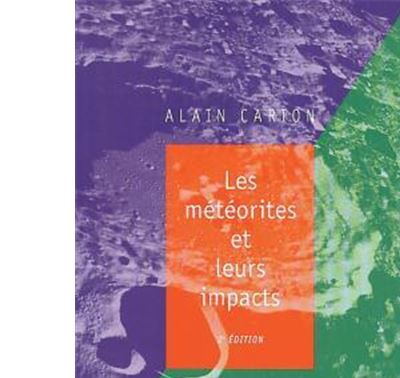 Les météorites et leurs impacts - Alain Carion - Achat Livre | fnac