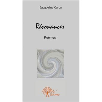 Résonances Poèmes - broché - Jacqueline Caron - Achat Livre | fnac