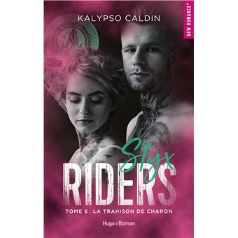 Styx riders - Tome 06 La trahison de Charon - Dernier livre de Kalypso ...